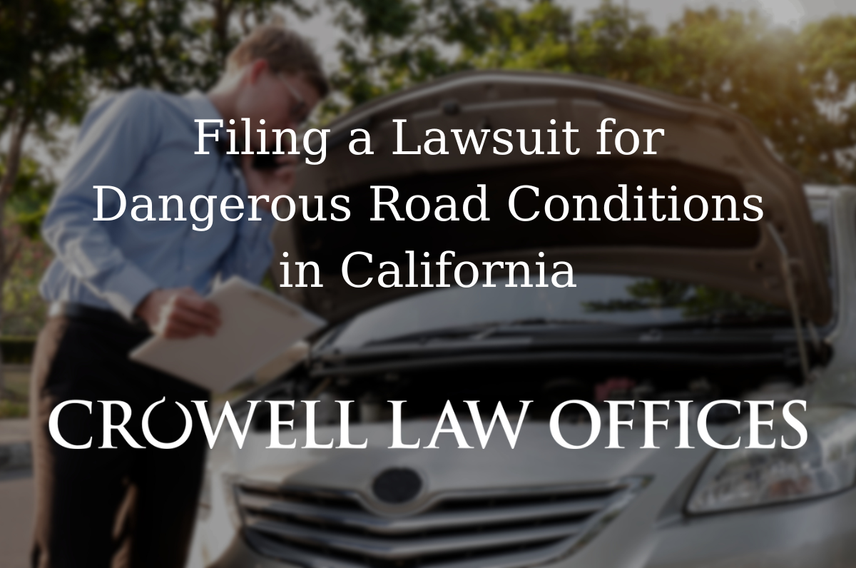 Filing a Lawsuit for Dangerous Road Conditions in California - Crowell ...